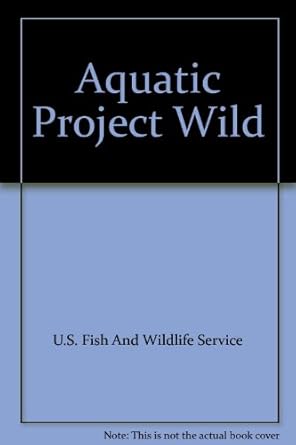 Aquatic Project Wild: U.S. Fish and Wildlife Service: Amazon.com: Books