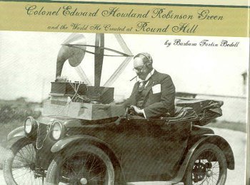 Colonel Edward Howland Robinson Green and the World He Created at Round ...