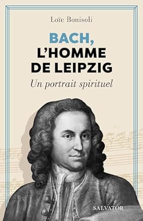 Bach, l'homme de Leipzig: Un portrait spirituel: Amazon.co.uk: Bonisoli ...