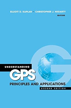 Understanding Gps, Second Edition: Principles And Applications : Kaplan ...