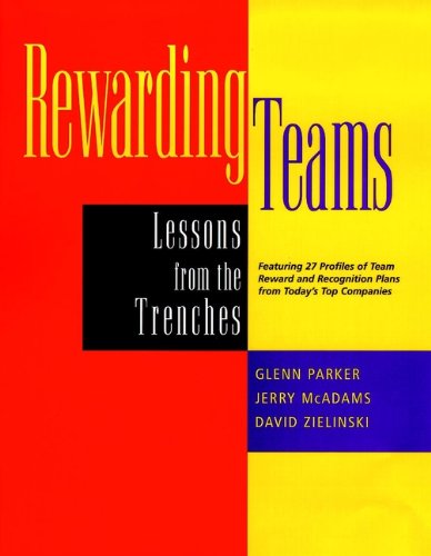 Rewarding Teams: Lessons from the Trenches (Jossey-Bass Business ...
