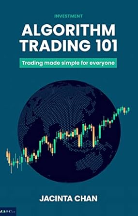 Algorithm Trading 101: Trading made simple for everyone: Chapter 3: How ...