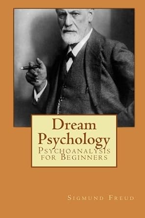 Dream Psychology Psychoanalysis for Beginners: Freud, Sigmund ...
