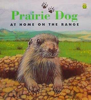 Prairie Dog at Home on the Range (Leap Frog Nature Books): Toast, Sarah ...