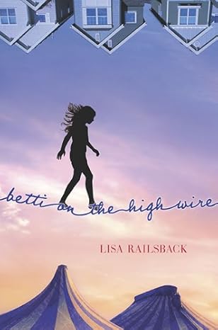 Betti on the High Wire : Railsback, Lisa: Amazon.co.za: Books