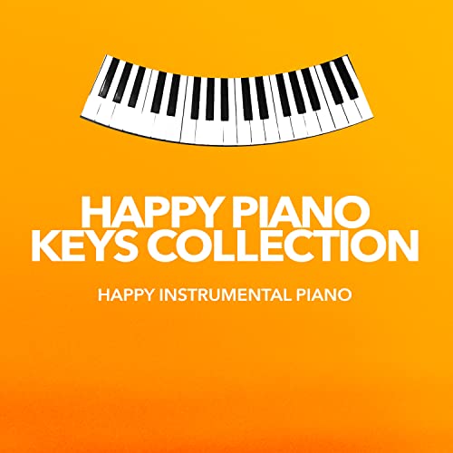 Écouter Happy Piano Keys Collection de Happy Instrumental Piano sur ...