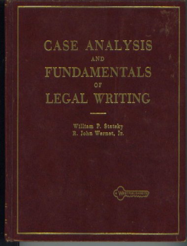 Case Analysis and Fundamentals of Legal Writing: William P. Statsky, R ...