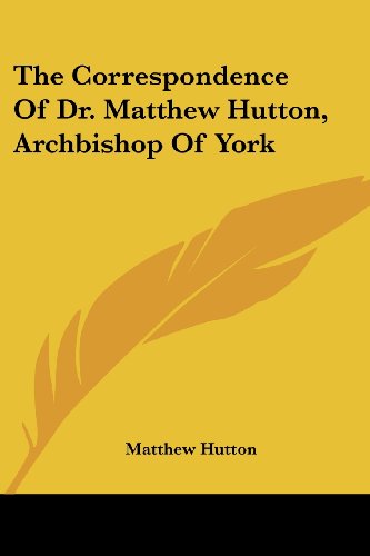 『The Correspondence of Dr. Matthew Hutton, Archbishop of - 読書メーター