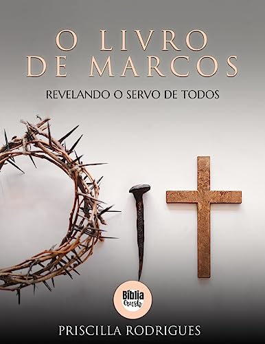 Amazon.com.br eBooks Kindle: O LIVRO DE MARCOS: REVELANDO O SERVO DE ...