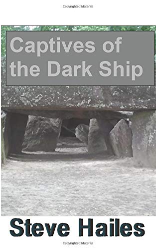 Captives of the Dark Ship: Hailes, Steve: 9780984867400: Amazon.com: Books