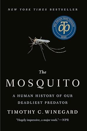 The Mosquito: A Human History of Our Deadliest Predator : Winegard ...