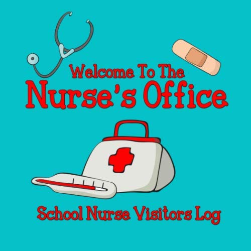 Welcome To The Nurse's Office: School Nurse Visitors Log: Hailihart ...
