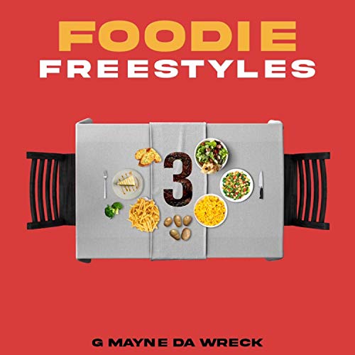 Play Foodie Freestyles 3 by G-Mayne da Wreck on Amazon Music
