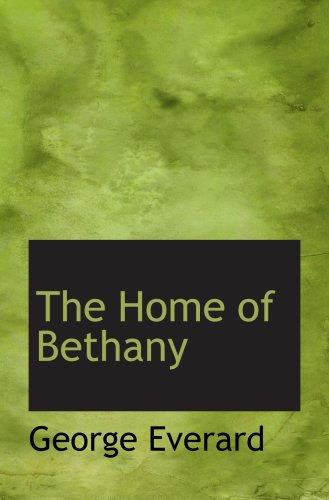 Amazon.com: The Home of Bethany: 9780554960401: Everard, George: Books