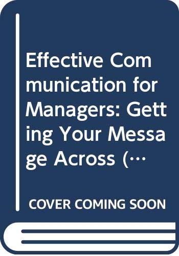 Effective Communication for Managers: Getting Your Message Across ...