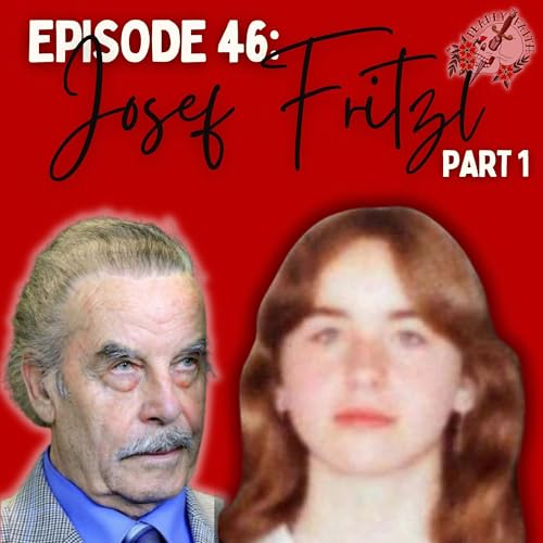 Episode 45: Josef Fritzl (Part 1) | The Father Who Built A Sex Dungeon ...