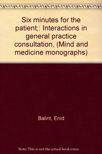 Six minutes for the patient;: Interactions in general practice ...