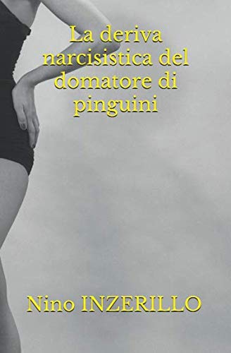 Amazon.com: La deriva narcisistica del domatore di pinguini (Italian ...