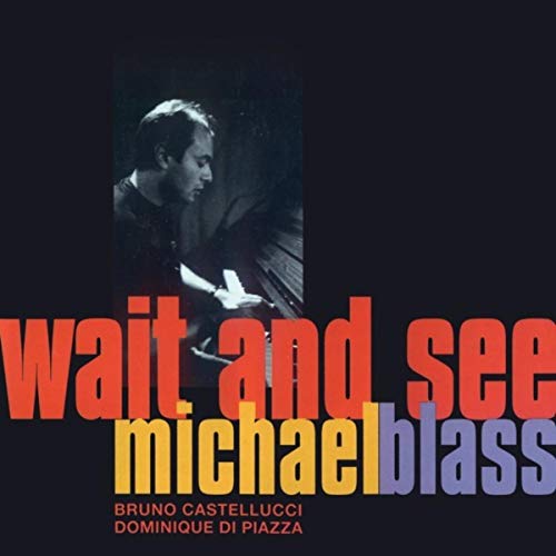 Play Wait And See by Michael Blass on Amazon Music
