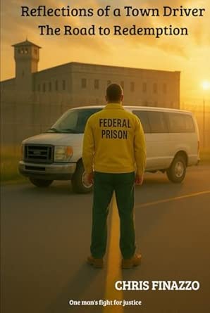 REFLECTIONS OF A TOWN DRIVER: THE ROAD TO REDEMPTION: Finazzo, Mr Chris ...