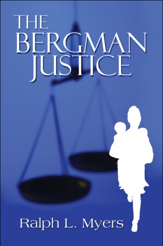 The Bergman Justice: Myers, Ralph L.: 9781608138500: Amazon.com: Books