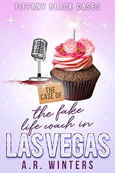 The Case of the Fake Life Coach in Las Vegas: A Cozy Tiffany Black ...
