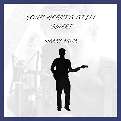 Amazon.com: Your Heart's Still Sweet : Harry Baker: Digital Music
