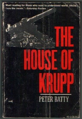 House of Krupp: Batty, Peter: 9780812812329: Amazon.com: Books