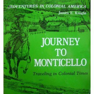 Journey to Monticello: Traveling in Colonial Times (Adventures in ...