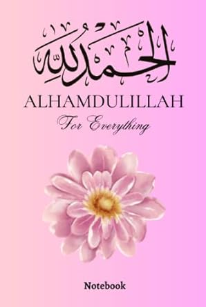 Amazon.com: Alhamdulillah For Everything: Notebook: Central, Muslima: Books