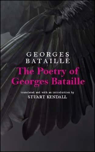 The Poetry of Georges Bataille: Bataille, Georges, Kendall, Stuart ...