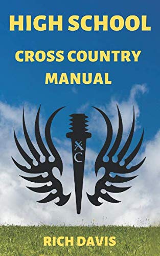 High School Cross Country Manual: Everything you need to know as a high ...