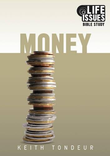 Money - Life Issues Bible Study: Keith Tondeur: 9781853455131: Amazon ...