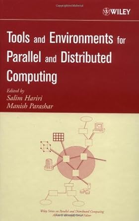 Tools and Environments for Parallel and Distributed Computing (Wiley Series on Parallel and ...