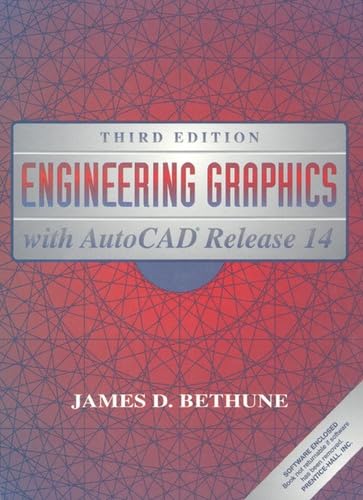Engineering Graphics with AutoCAD Release 14 (3rd Edition): Bethune ...