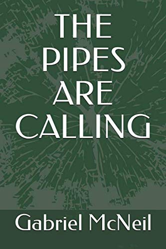 Amazon.com: THE PIPES ARE CALLING: 9781728652900: McNeil, Gabriel: Books