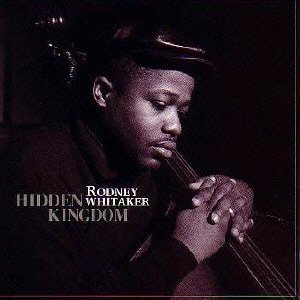 RODNEY WHITAKER - Hidden Kingdom - Amazon.com Music