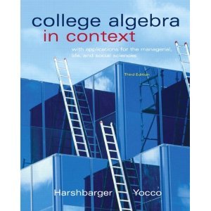 College Algebra in Context 3rd (Third) Edition byHarshbarger ...