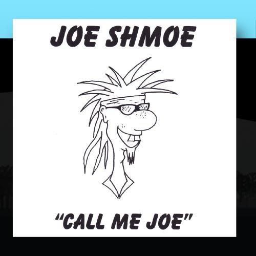Call Me Joe - Joe Shmoe: Amazon.de: Musik-CDs & Vinyl