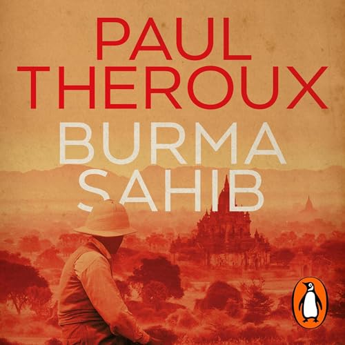 Burma Sahib (Audio Download): Paul Theroux, Charlie Anson, Penguin ...