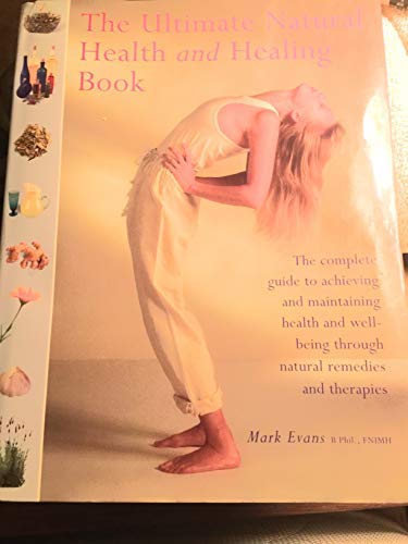 The Ultimate Natural Health and Healing Book: The Complete Guide to ...