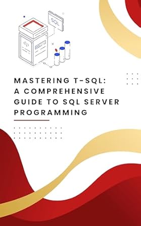 Mastering T-SQL: A Comprehensive Guide to SQL Server Programming eBook : CONSULTING, BOSCO-IT ...