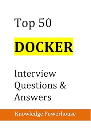 Top 50 Docker Interview Questions and Answers eBook : Powerhouse, Knowledge: Amazon.in: Kindle Store