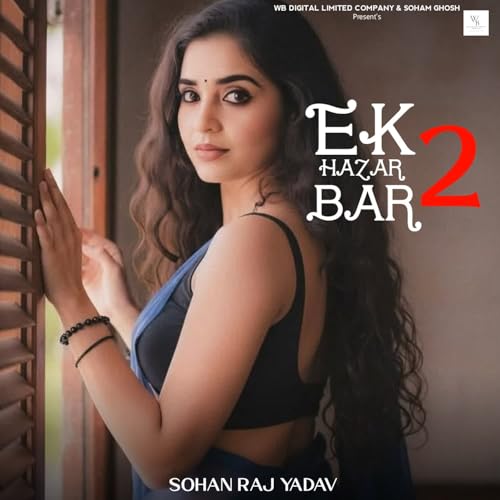 Ek Hazar Bar 2 by Sohan Raj Yadav on Prime Music