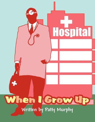 When I Grow Up: Murphy, Patty: 9781462664412: Amazon.com: Books