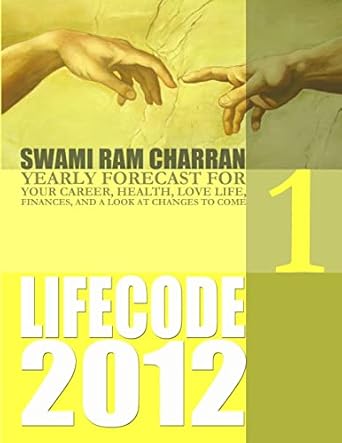 LIFE CODE 1 YEARLY FORECAST FOR 2012: CHARRAN, SWAMI RAM: 9781257887460: Amazon.com: Books