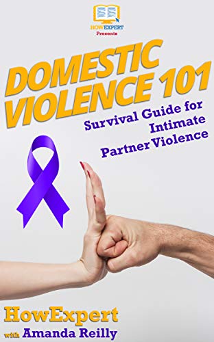 Amazon.com: Domestic Violence 101: Survival Guide for Intimate Partner ...