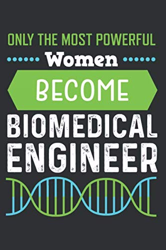 Only The Most Powerful Women Become Biomedical Engineer Journal ...