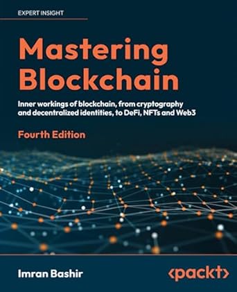 Mastering Blockchain: Inner workings of blockchain, from cryptography ...