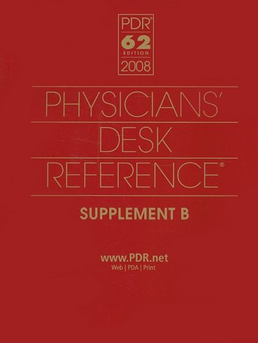Physicians' Desk Reference 2008 Supplement B (Physicians' Desk ...